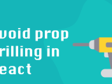 Prop Drilling In React How To Avoid It Web Development Tutorials